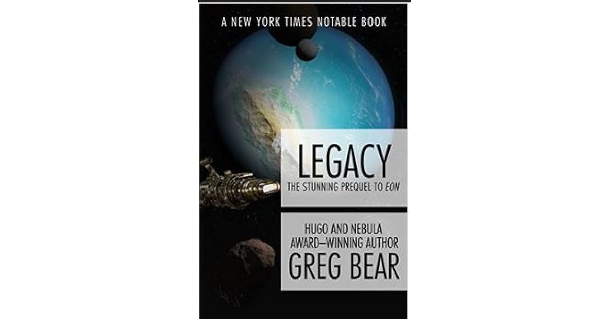 Legacy: A Stunning Prequel to Eon (The Way #1) by Greg Bear