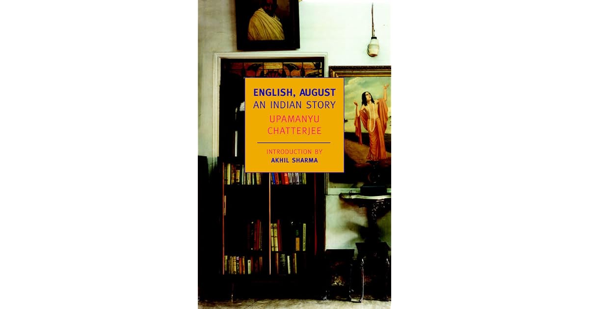 English, August: An Indian Story by Upamanyu Chatterjee