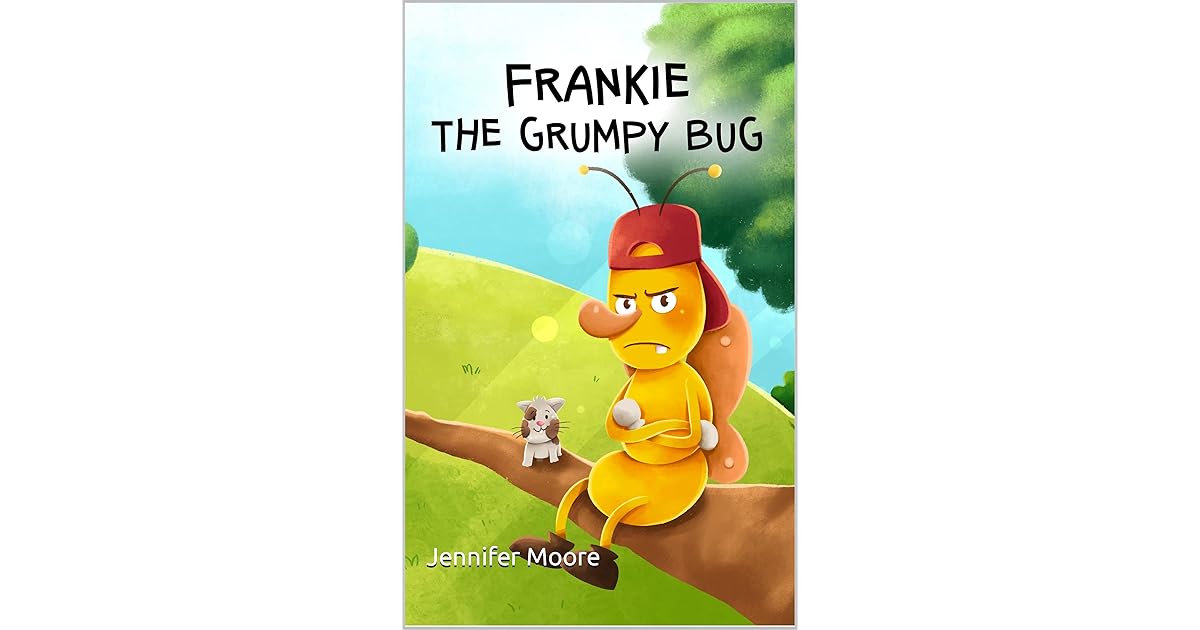 Frankie The Grumpy Bug by Jennifer Moore
