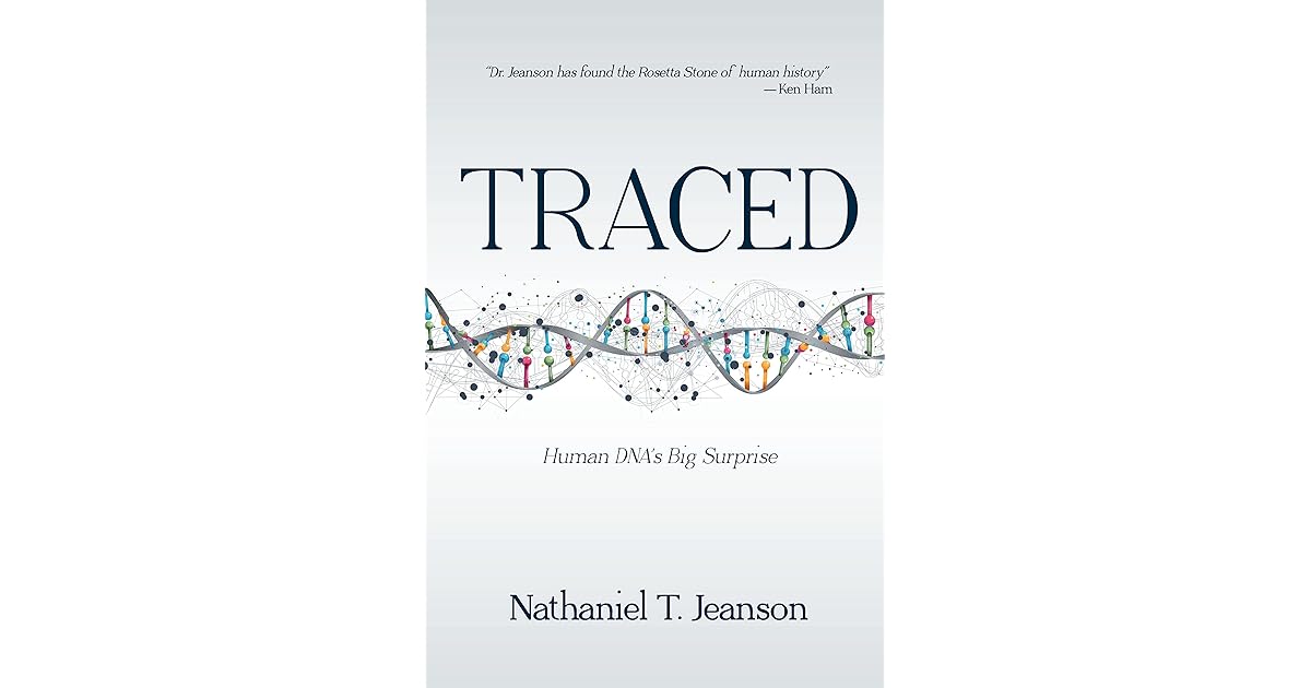 Traced: Human DNA's Big Surprise by Nathaniel T. Jeanson