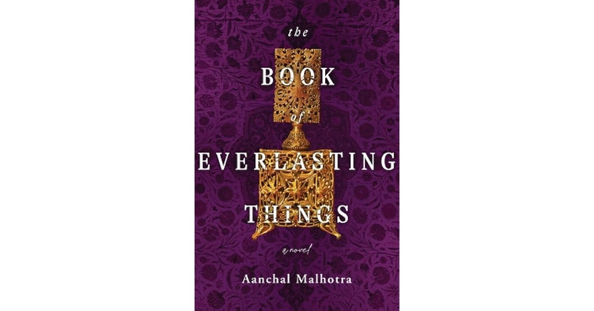 The Book of Everlasting Things: A Novel by Aanchal Malhotra