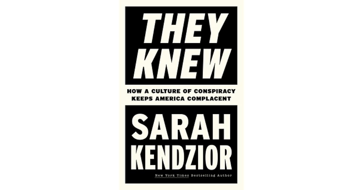 They Knew: How a Culture of Conspiracy Keeps America Complacent by ...