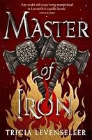Master of Iron (Bladesmith, #2) by Tricia Levenseller