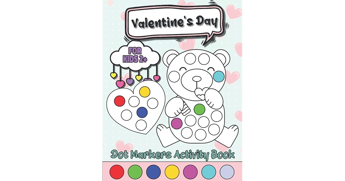 Valentine's Day Dot Markers Activity Book For Kids Ages 2+: Fun Easy To ...