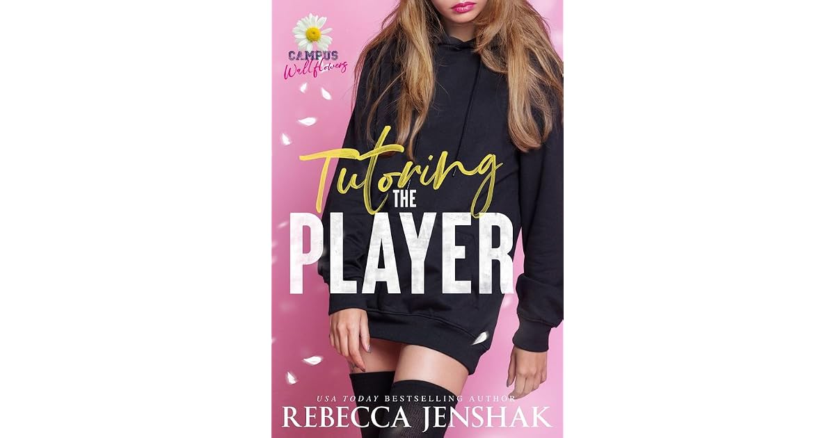 Tutoring the Player (Campus Wallflowers #1) by Rebecca Jenshak