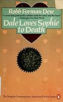 Dale Loves Sophie to Death by Robb Forman Dew