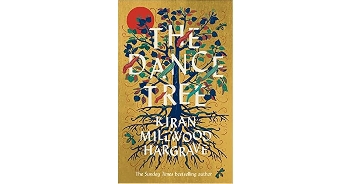 The Dance Tree by Kiran Millwood Hargrave