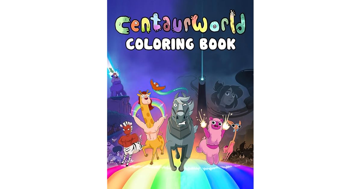 Centaurworld Coloring Book: Let’s Get Lost In An Amazing World With ...