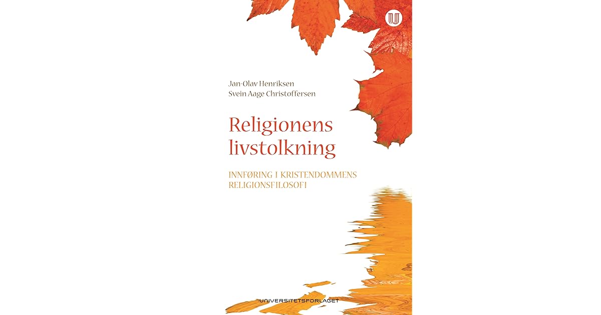 Religionens livstolkning : innføring i kristendommens religionsfilosofi by Jan-Olav Henriksen