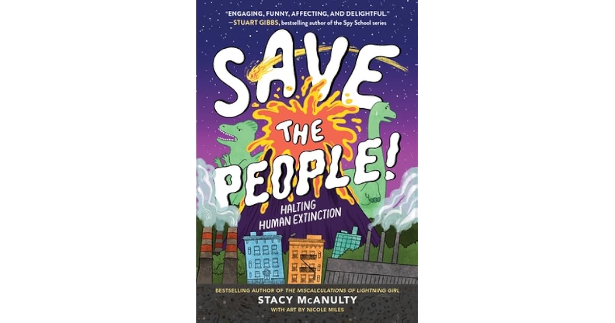Save the People!: Halting Human Extinction by Stacy McAnulty