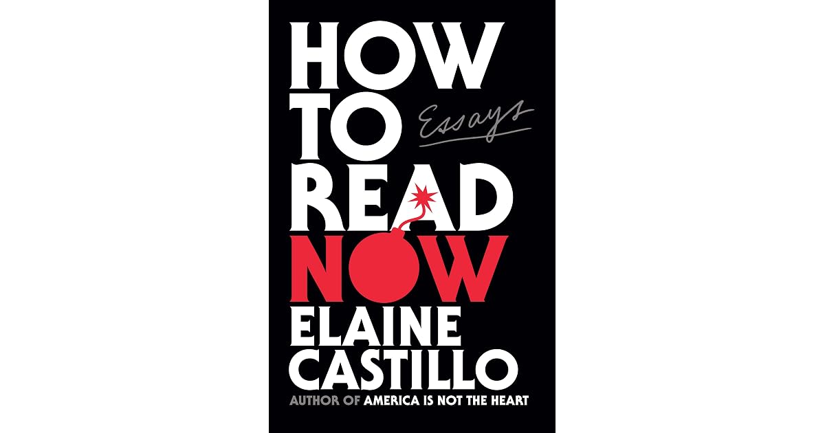 How to Read Now: Essays by Elaine Castillo
