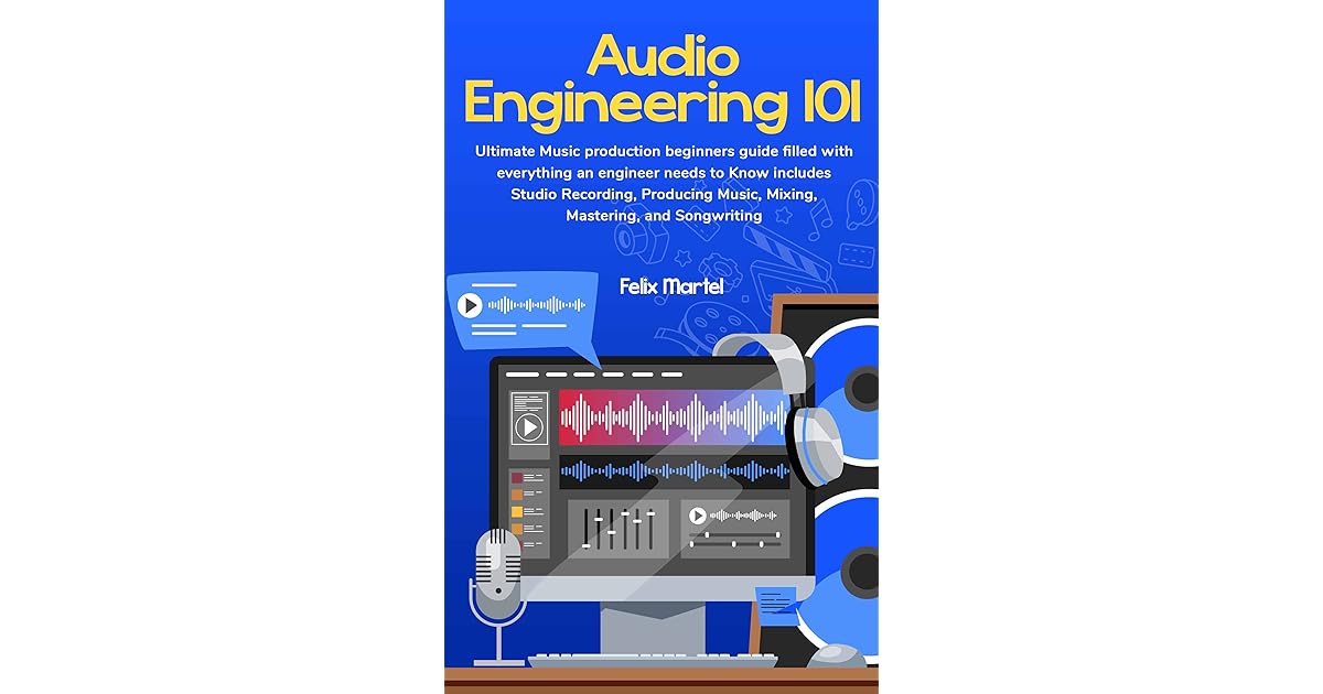 Audio Engineering 101 - Ultimate Music production beginners guide ...