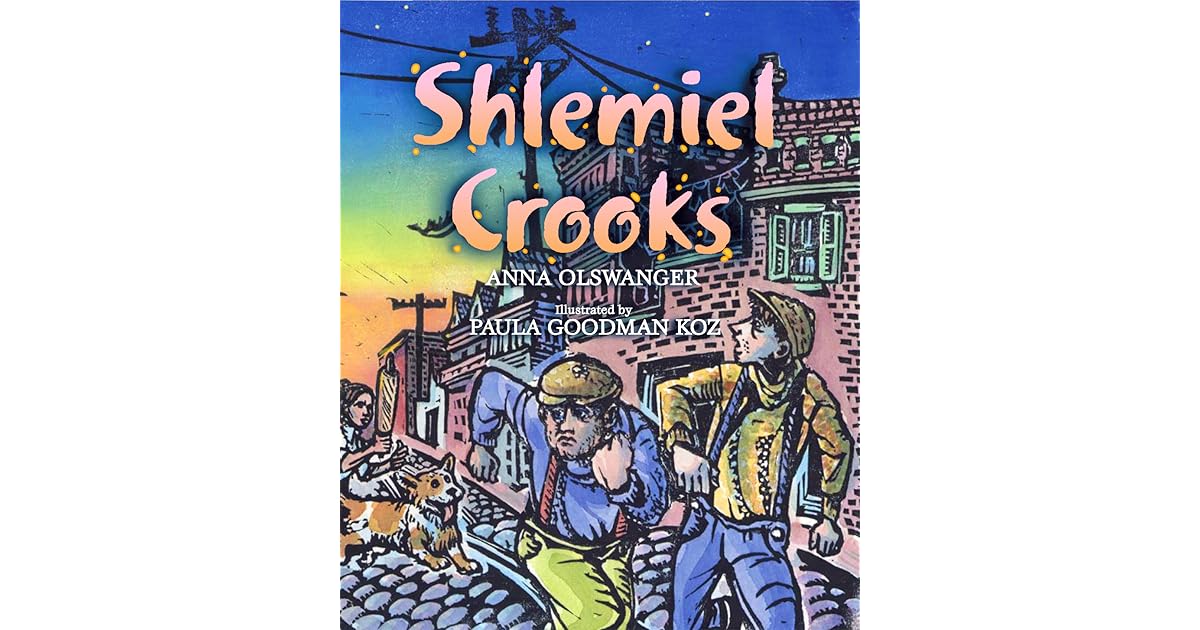 Shlemiel Crooks by Anna Olswanger