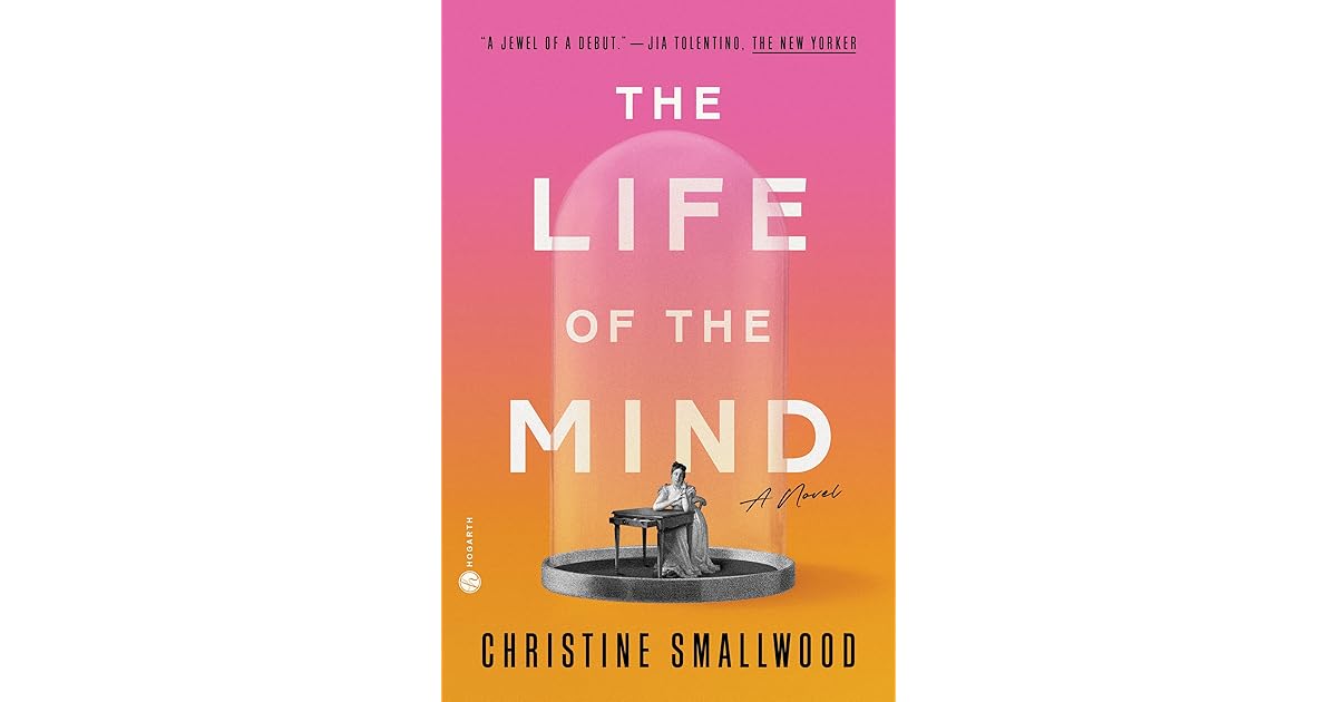 Book giveaway for The Life of the Mind by Christine Smallwood Feb 27 ...
