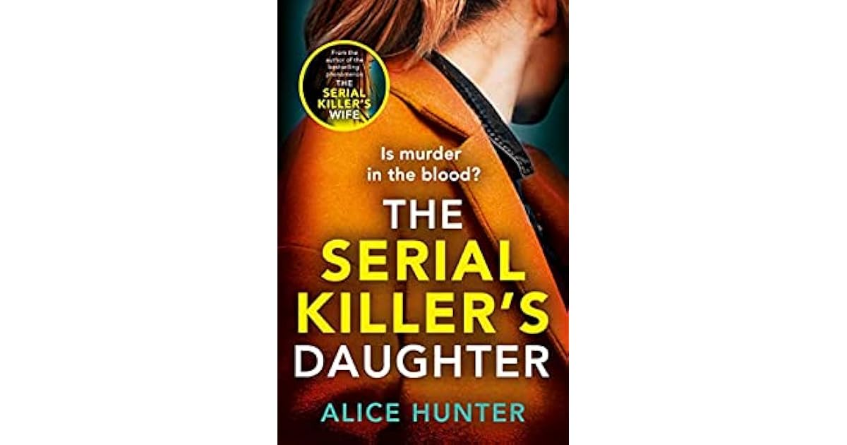 The Serial Killer’s Daughter by Alice Hunter