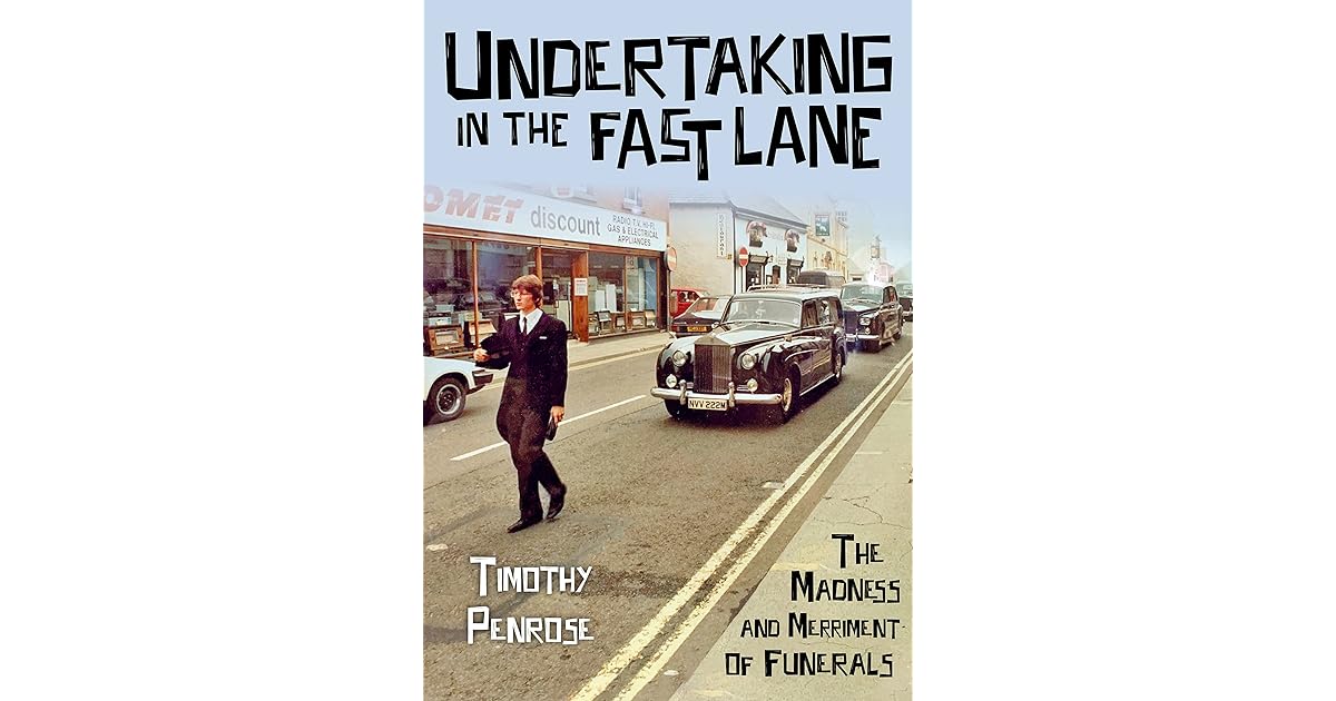 Undertaking In The Fast Lane by Timothy Penrose