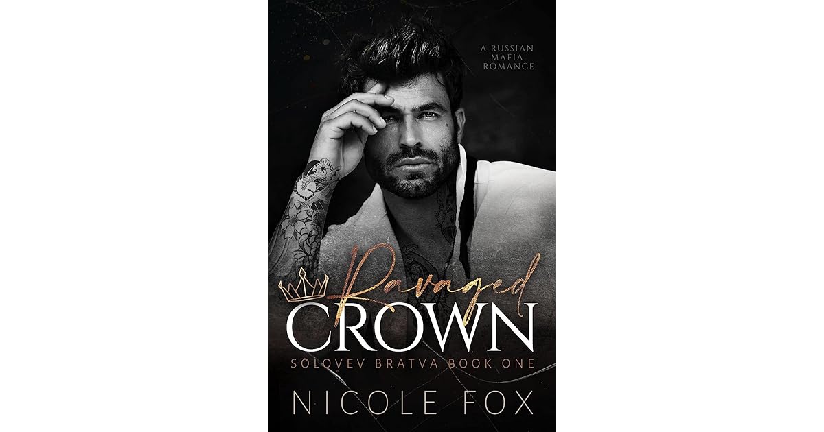 Ravaged Crown (Solovev Bratva, #1) by Nicole Fox