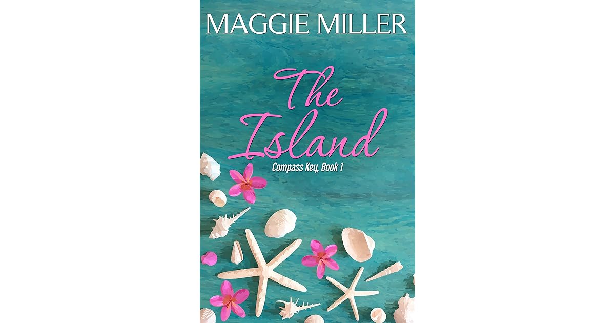 The Island: Compass Key Book 1 by Maggie Miller