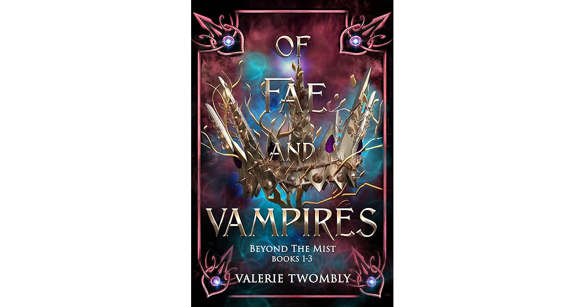 Of Fae And Vampires: Boxset Books 1-3 by Valerie Twombly