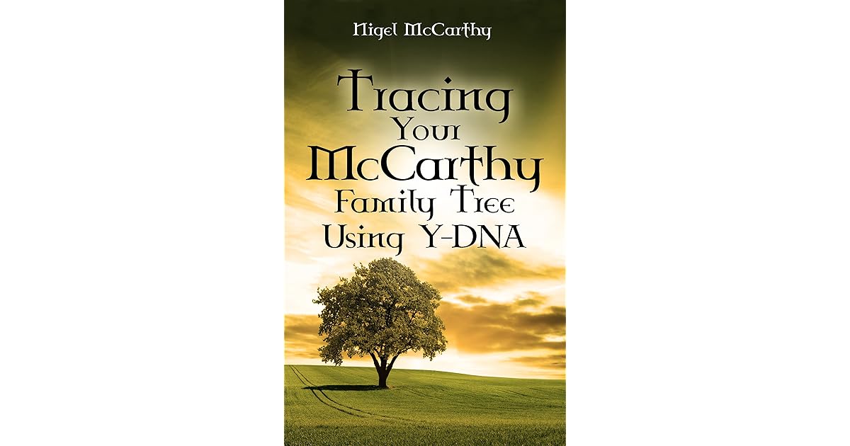 Tracing Your McCarthy Family Tree : Book 2: Using Y-DNA by Nigel McCarthy