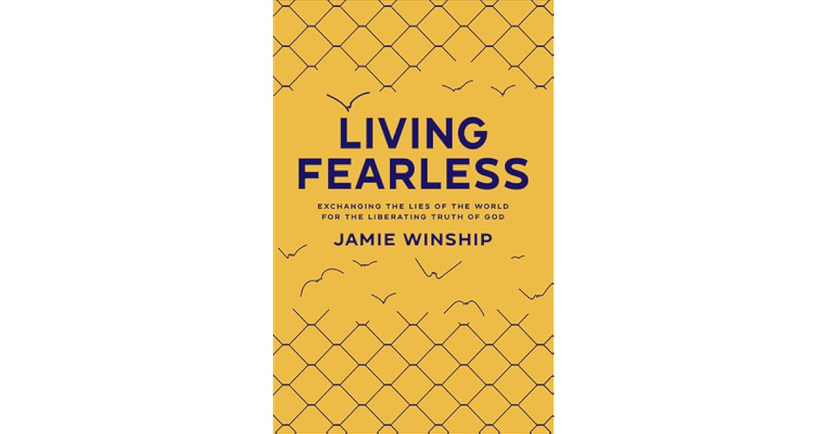 Living Fearless: Exchanging the Lies of the World for the Liberating ...