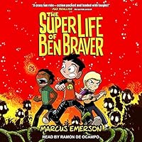 The Super Life of Ben Braver (Ben Braver, #1) by Marcus Emerson