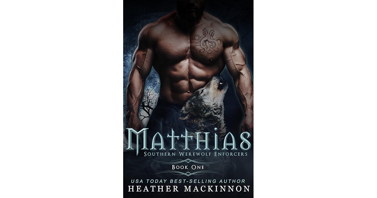Matthias (Southern Werewolf Enforcers, #1) by Heather MacKinnon