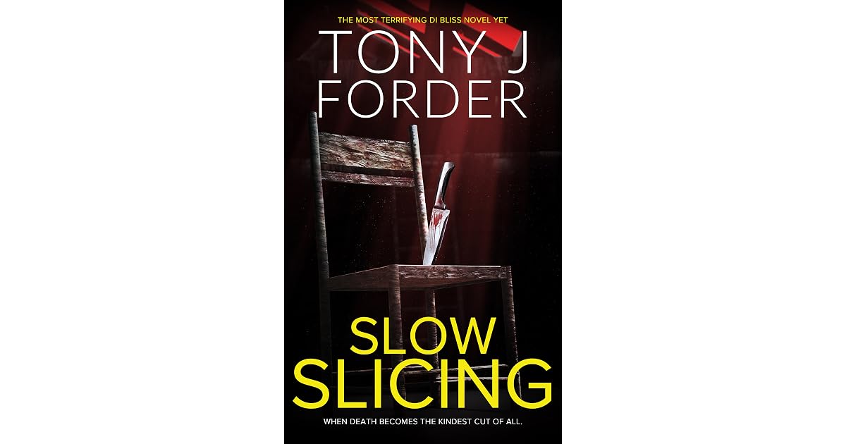 Slow Slicing (DI Bliss, #7) by Tony J. Forder