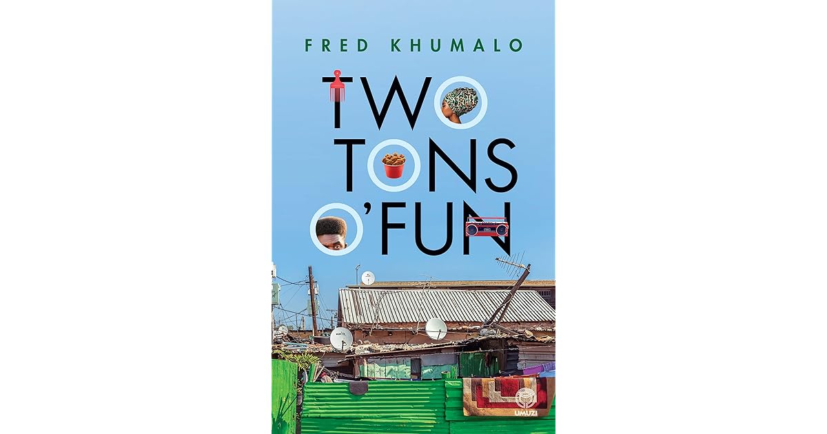 Two Tons o' Fun by Fred Khumalo