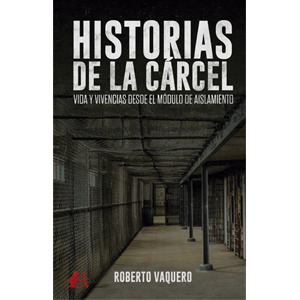 Download Ebook Historias de la C?rcel: Vida y Vivencias desde el M?dulo de Aislamiento by ...