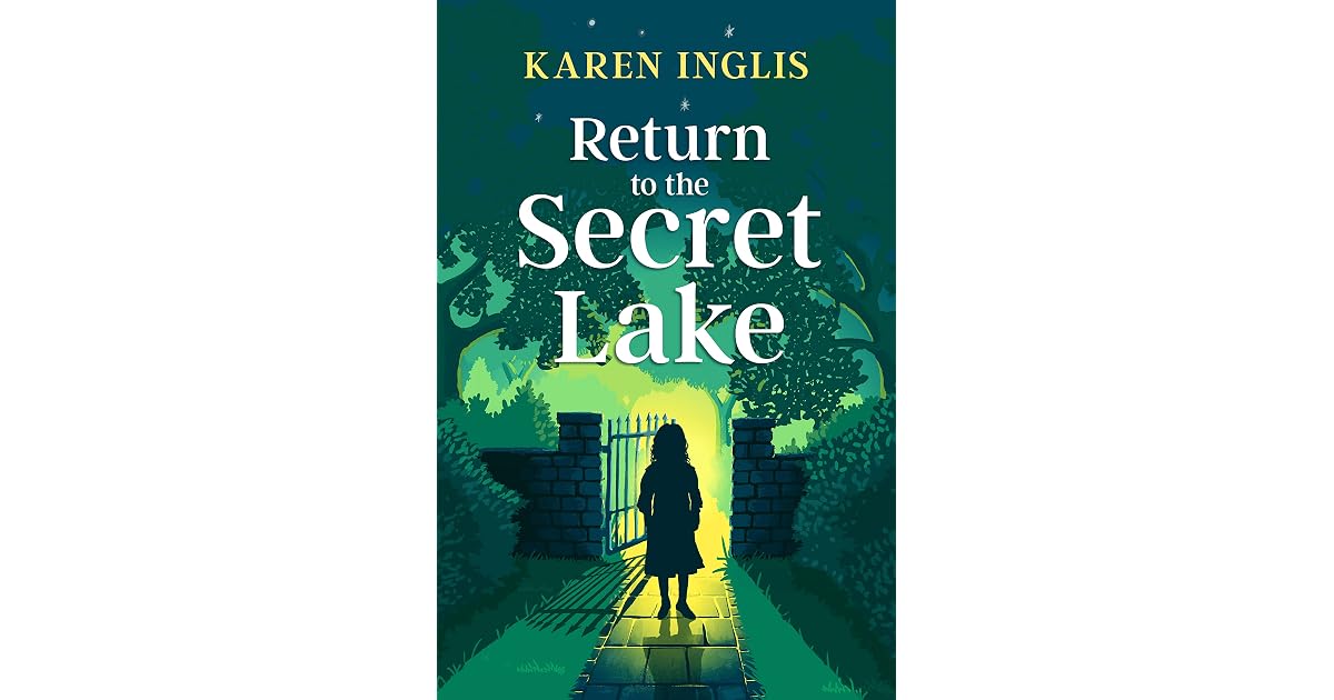 Return to the Secret Lake: A children's mystery adventure by Karen Inglis