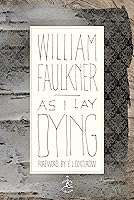 As I Lay Dying by William Faulkner