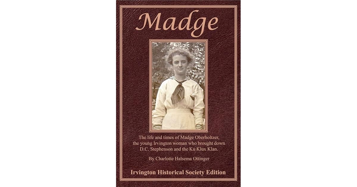Madge: The life and times of Madge Oberholtzer: The young Irvington ...