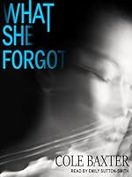 What She Forgot by Cole Baxter