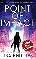 Point of Impact (Last Chance Downrange #1) by Lisa Phillips