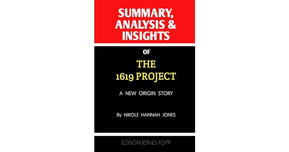 Summary, Analysis & Insights Of The 1619 Project by Nikole Hannah Jones ...