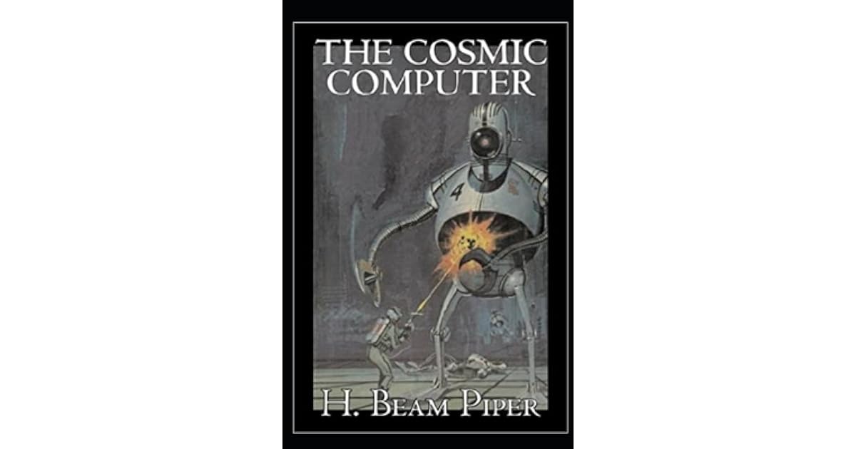 The Cosmic Computer-Original Edition by Henry Beam Piper