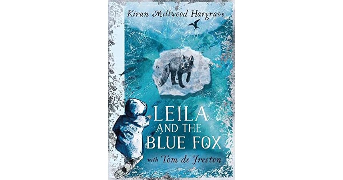 Leila and the Blue Fox by Kiran Millwood Hargrave