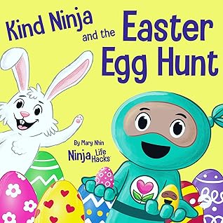Kind Ninja and the Easter Egg Hunt: A Children's Book About Spreading ...