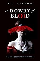 A Dowry of Blood (A Dowry of Blood, #1) by S.T. Gibson