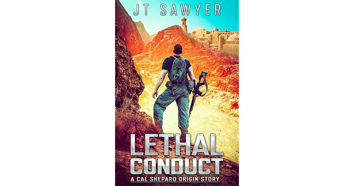 Lethal Conduct: A Cal Shepard Black-Ops Prequel Short Story by JT Sawyer