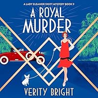 A Royal Murder (A Lady Eleanor Swift Mystery #9) by Verity Bright