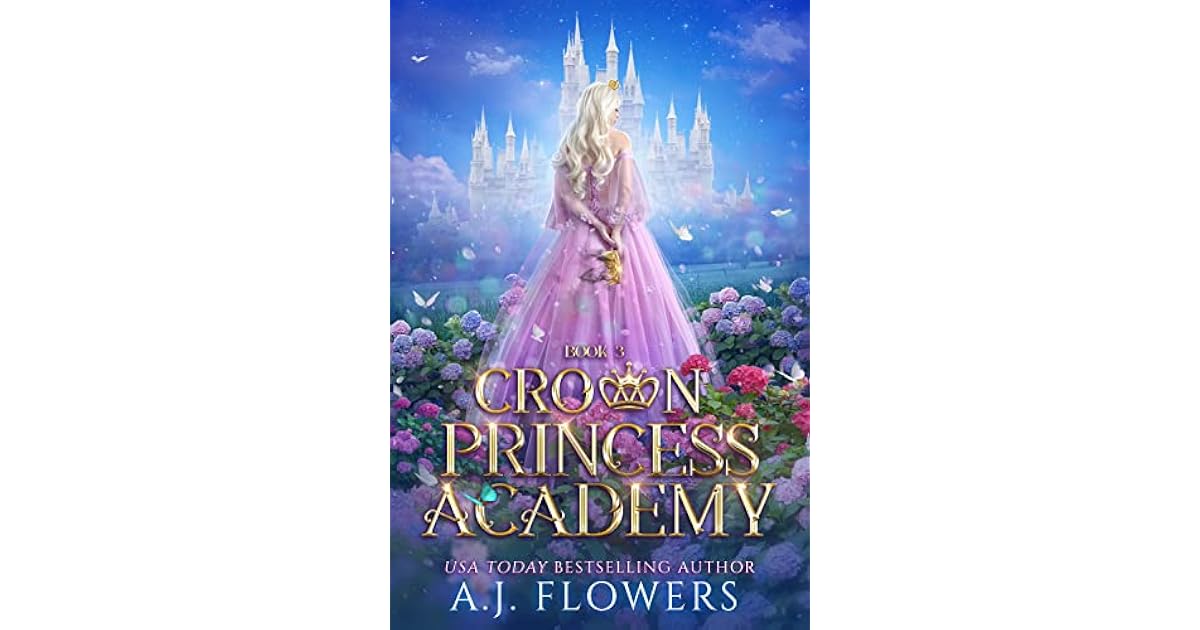 Crown Princess Academy by A.J. Flowers