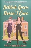 Delilah Green Doesn't Care by Ashley Herring Blake