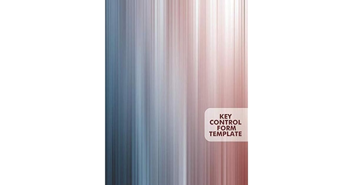 Key Control Form Template: Key Checkout System, Key Log Sign In and Out ...