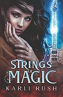 Strings of Magic by Karli Rush