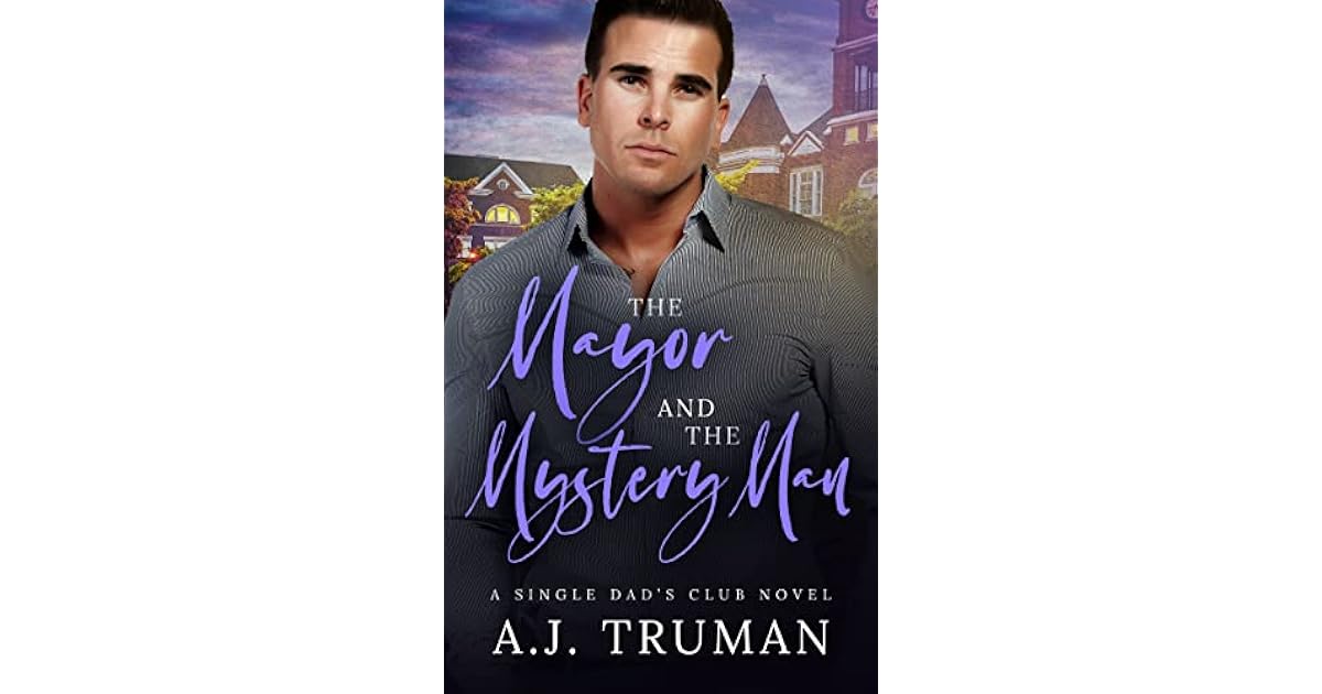 The Mayor and the Mystery Man by A.J. Truman