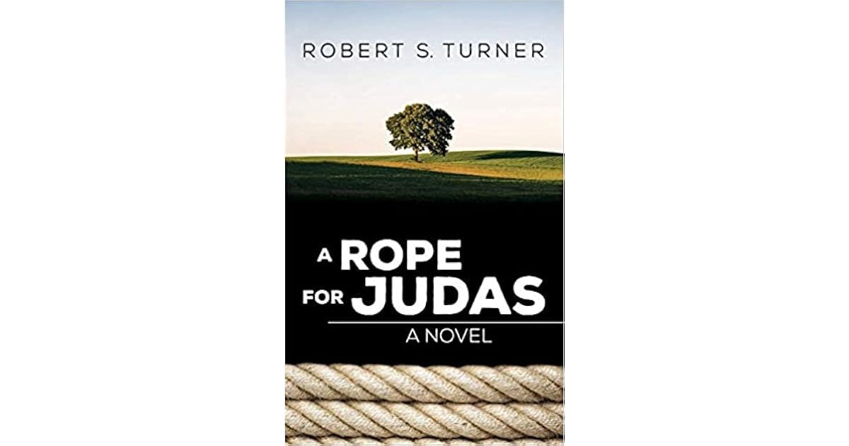 Book giveaway for A Rope for Judas by Robert S. Turner Mar 18-Mar 31, 2022