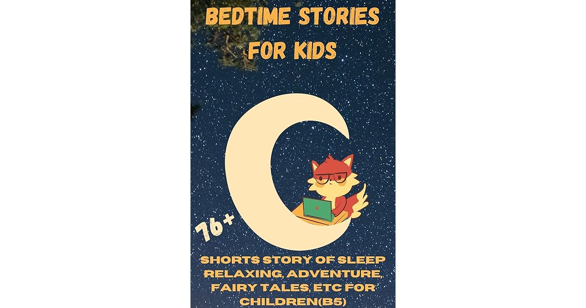 BEDTIME STORIES FOR KIDS: 76+ SHORTS STORY OF SLEEP RELAXING, ADVENTURE ...