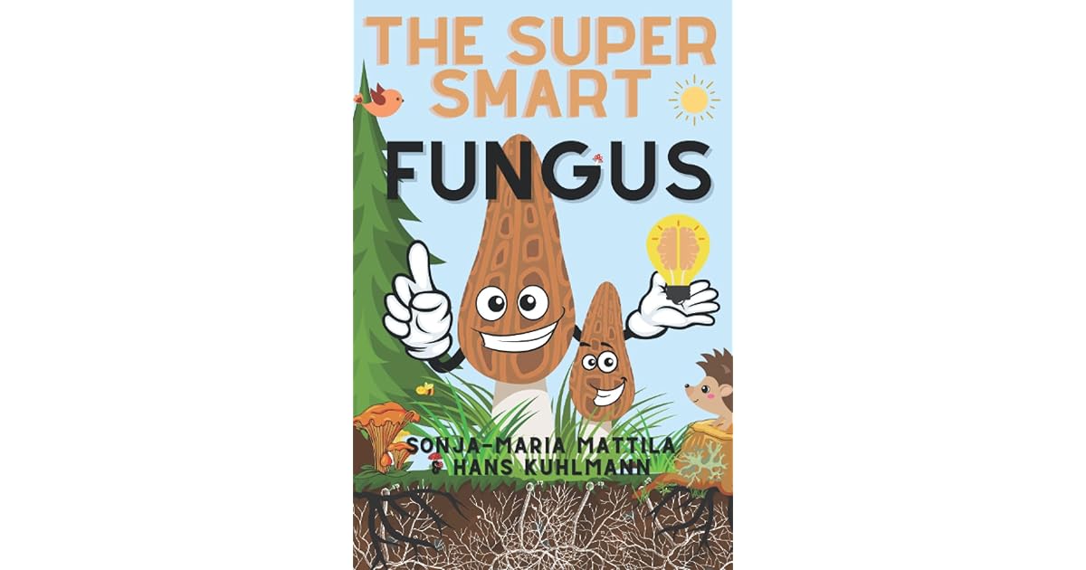 Super Smart Fungus: A Beginner's Book About Mushroom Ecology And How ...